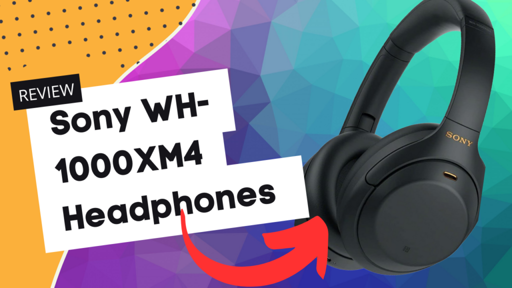 Sony WH-1000XM4 Review: The Gold Standard of Noise-Canceling Headphones ...